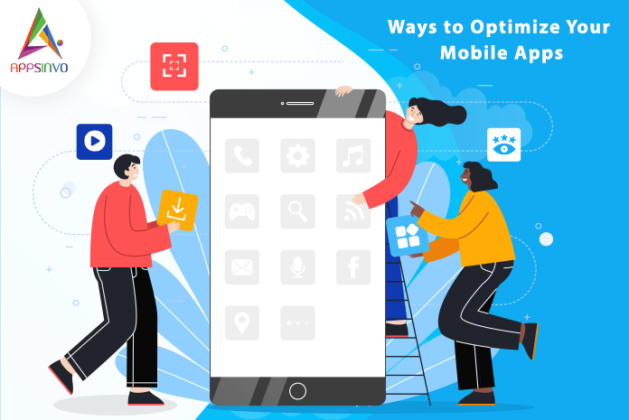 Ways to Optimize Your Mobile Apps Ways to Optimize Your Mobile Apps