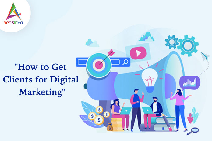 Appsinvo : How to Get Clients for Digital Marketing Appsinvo : How to Get Clients for Digital Marketing