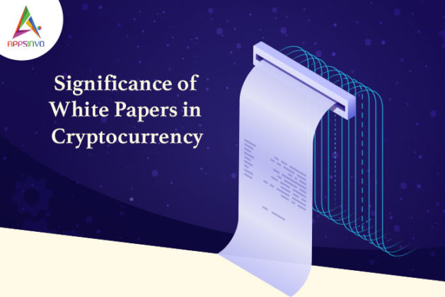 Appsinvo Significance Of White Papers In Cryptocurrency appsinvo-significance-of-white-papers-in-cryptocurrency