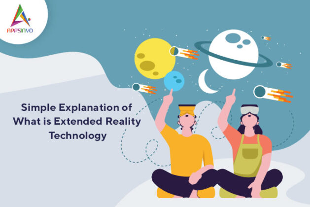 Appsinvo : Simple Explanation of What is Extended Reality Technology