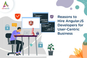 Appsinvo : Reasons to Hire AngularJS Developers for User-Centric Business