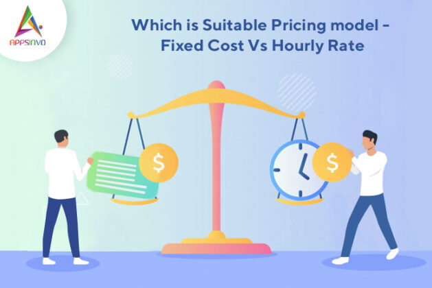 Appsinvo : Which is Suitable Pricing model - Fixed Cost Vs Hourly Rate