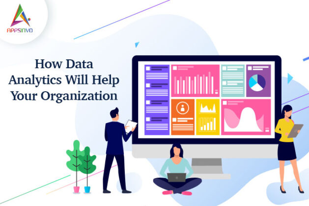 Appsinvo : How Data Analytics Will Help Your Organization