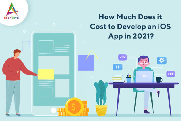 Appsinvo : How Much Does it Cost to Develop an iOS App in 2021?