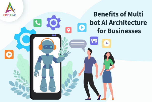 Appsinvo Benefits Of Multi Bot Ai Architecture Method