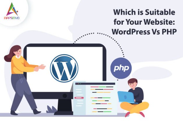 Appsinvo : Which is Suitable for Your Website: WordPress Vs PHP