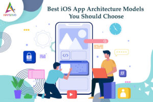 Appsinvo : Best iOS App Architecture Models You Should Choose