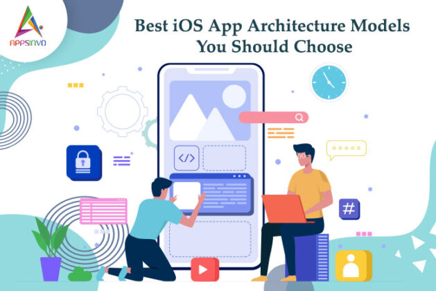Appsinvo : Best iOS App Architecture Models You Should Choose