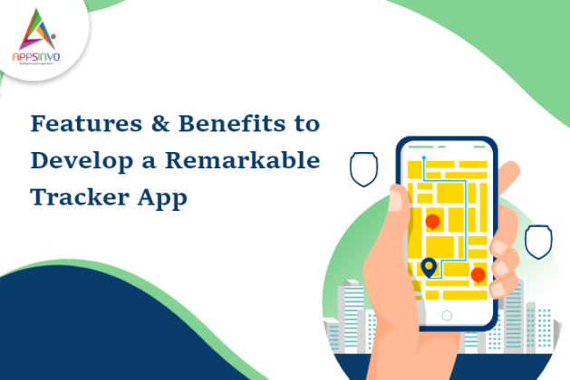 Appsinvo : Features & Benefits to Develop a Remarkable Tracker App