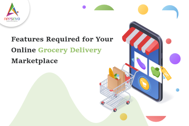 Appsinvo : Features Required for Your Online Grocery Delivery Marketplace Appsinvo : Features Required for Your Online Grocery Delivery Marketplace