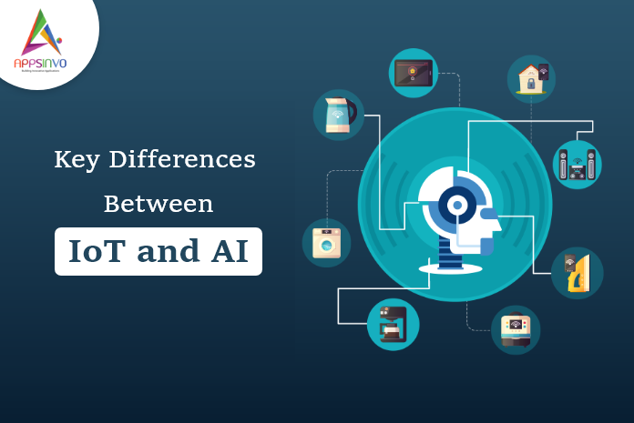 Appsinvo : Key Differences Between IoT and AI Appsinvo : Key Differences Between IoT and AI