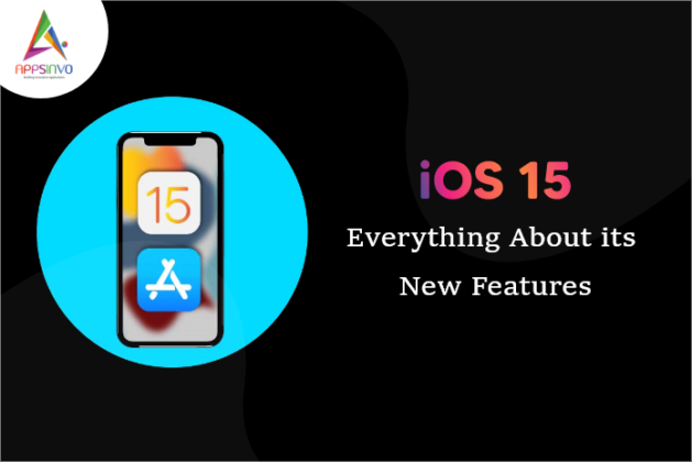 Appsinvo : iOS 15: Everything About its New Features