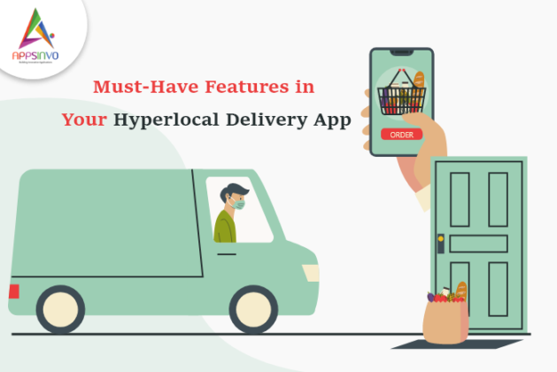 Appsinvo : Must-Have Features in Your Hyperlocal Delivery App