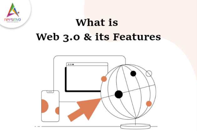 Appsinvo : What is Web 3.0 & its Features