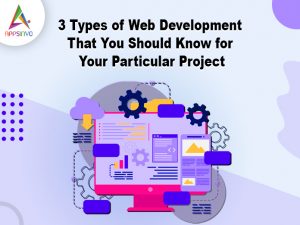 3 Types of Web Development You Should Know for Your Project : Appsinvo Blog